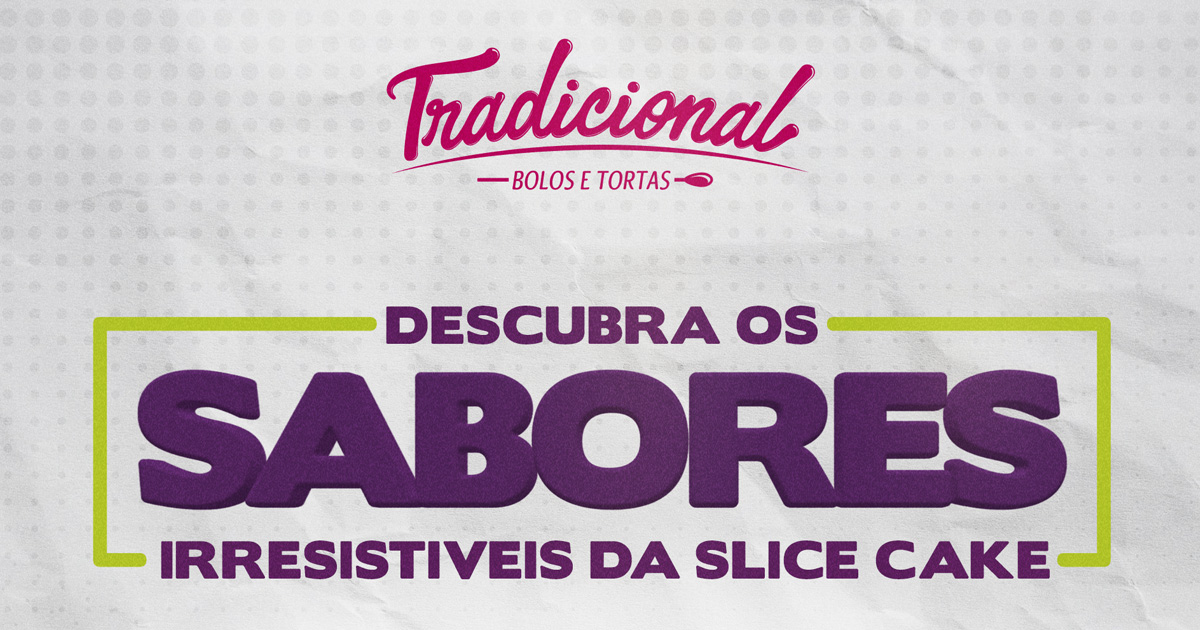 Slice Cake | Tradicional Bolos e Tortas